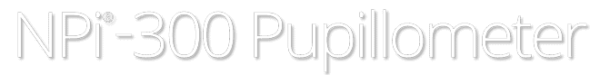 Measure Pupil Size and Reactivity with the NPi®-300 Pupillometer